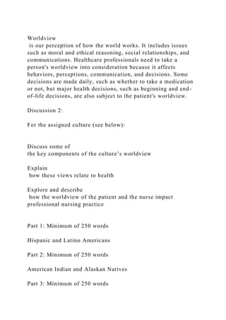 Worldview is our perception of how the world works. It includes is.docx | Medical Health
