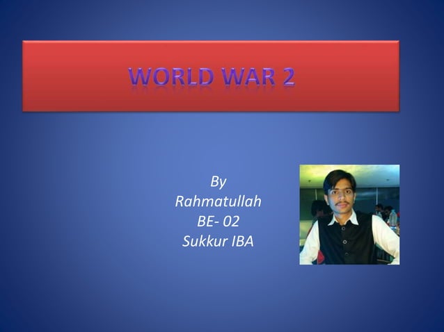 World war 2 PPT (Complete information) | PPTX