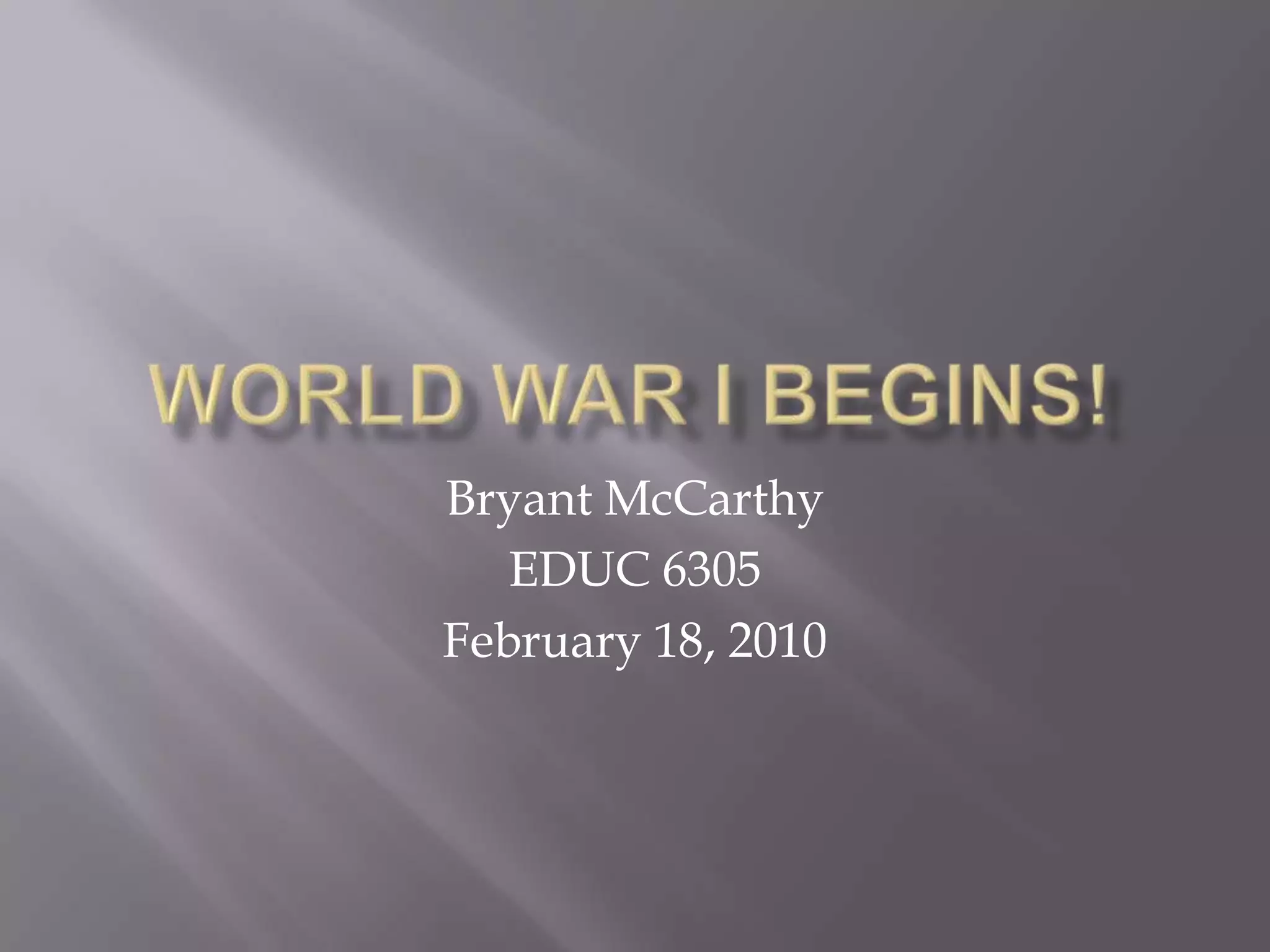 World War I Begins | PPTX | Death, Injury, or Military Conflict ...