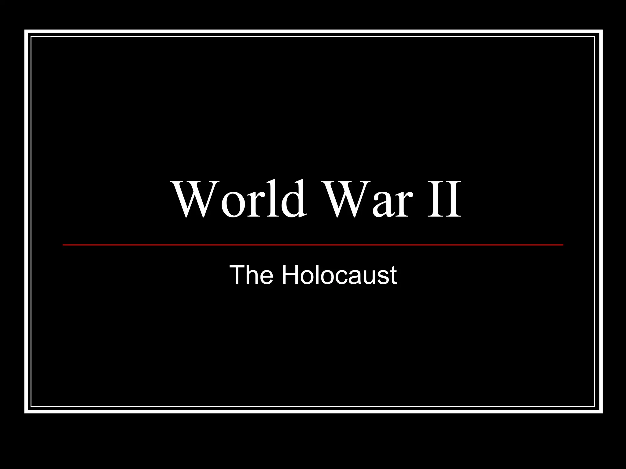 World war ii the holocaust | PPT