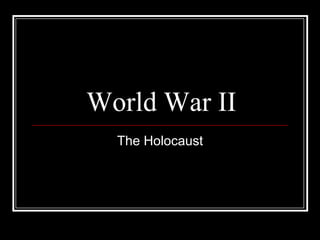 World war ii the holocaust | PPT