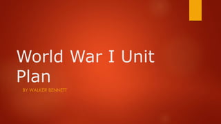 World war I unit plan powerpoint V.2 | PPT