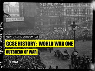 World War One - The outbreak of war | PPT