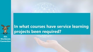 Creating Breath in Online Education Through Service Learning Projects ...