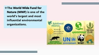 World Wide Fund for Nature final WWF & Environmental Conservation for ...