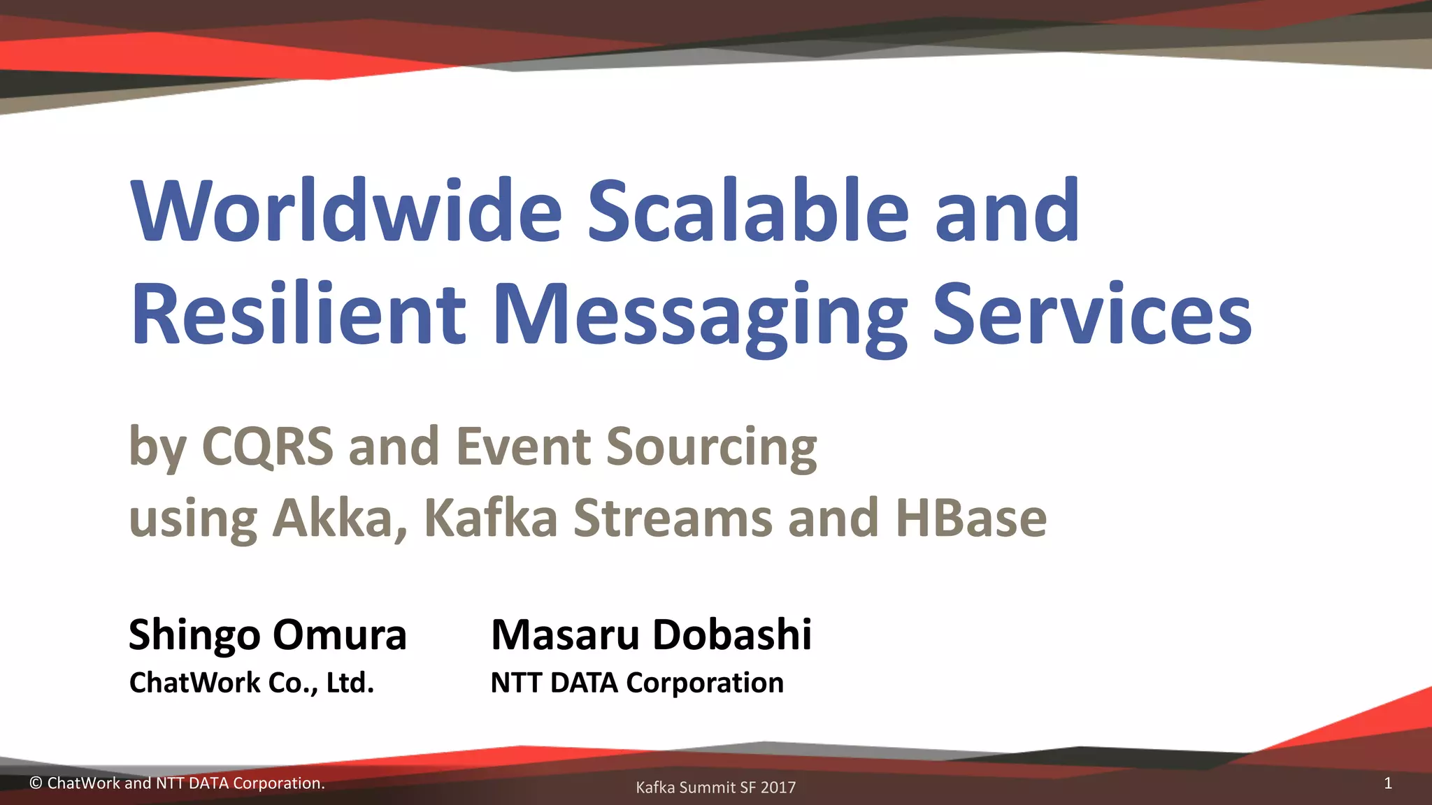 Kafka Summit SF 2017 - Worldwide Scalable and Resilient Messaging Services with Kafka and Kafka ...