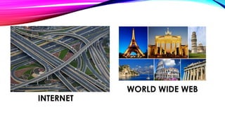 Empowerment Technologies: World wide web vs INTERNET | PPTX