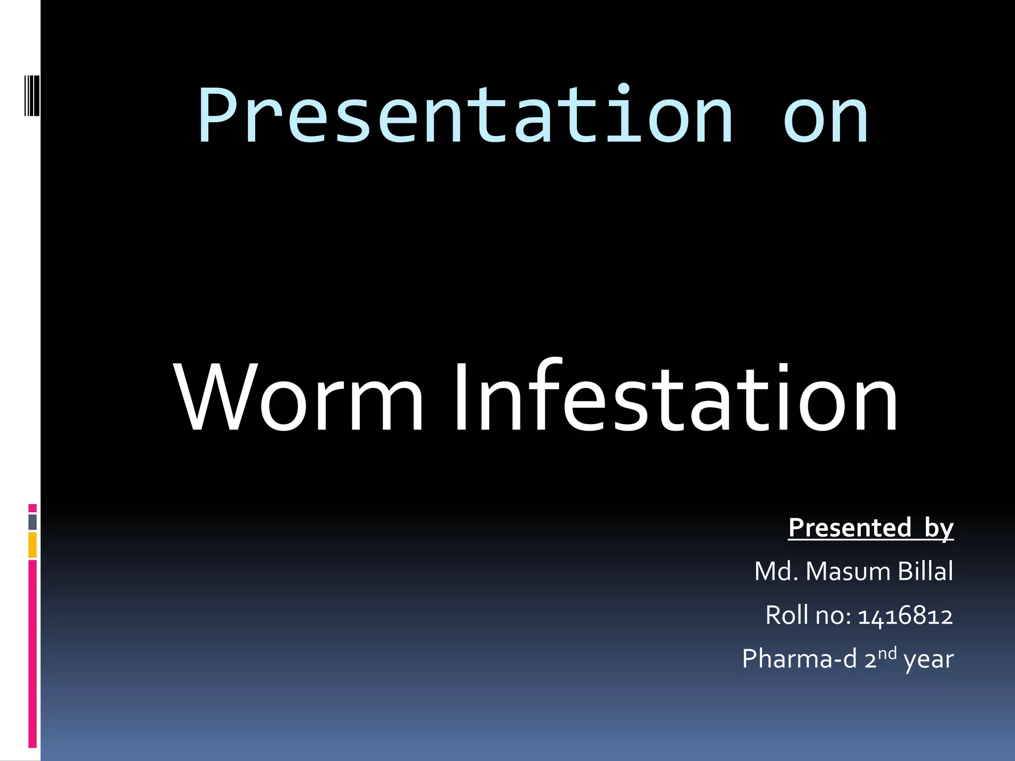 Worm infestation | PPTX