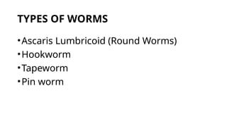 WORM INFESTATION - MKM-1 MedicalNursing.pptx