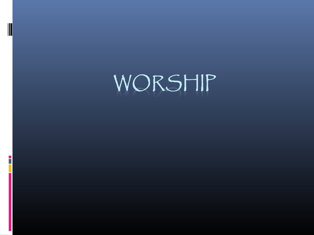 Worship presentation | PPT | Christianity | Religion & Spirituality