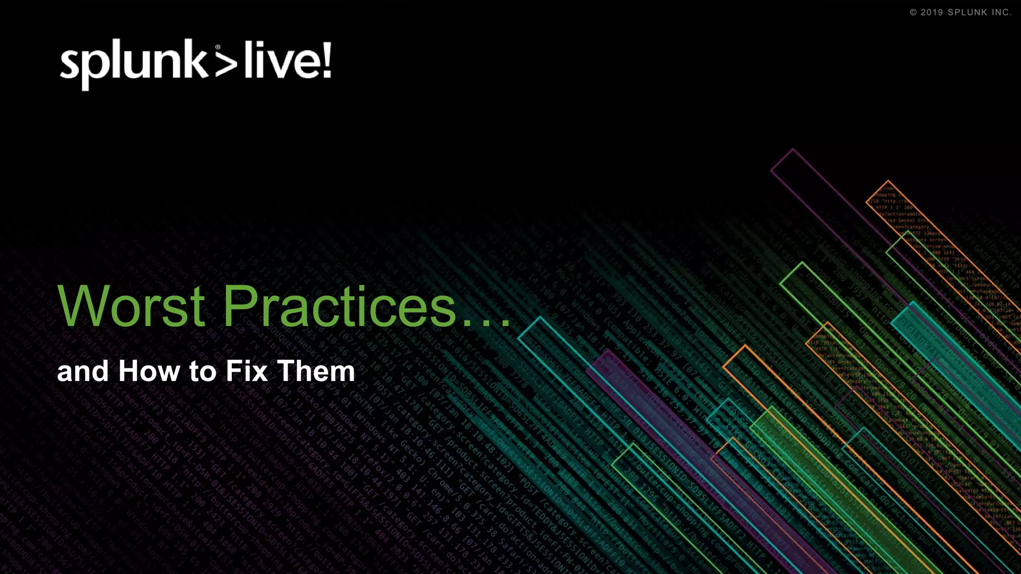 Worst Splunk practices...and how to fix them | PPT