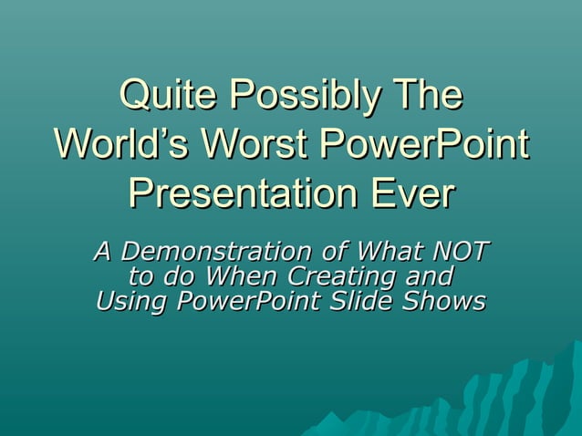 Worst PPT Presentation Ever | PPT