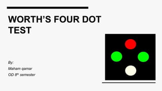 Worth's Four Dot Test: Assessing Binocular Vision | PPT