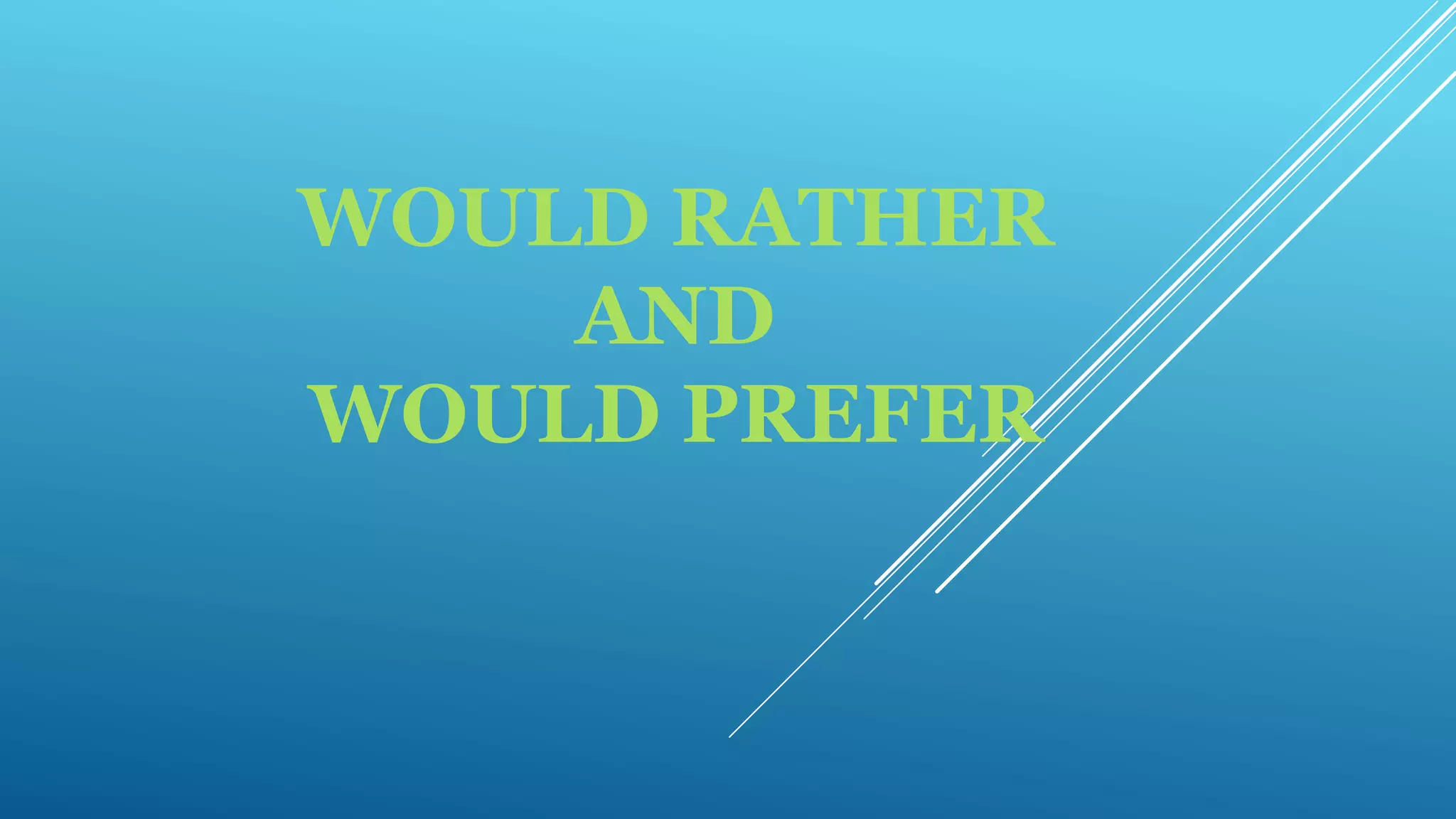 Would rather and Would prefer.pptx