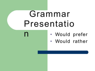Would rather and would prefer explanation | PPTX