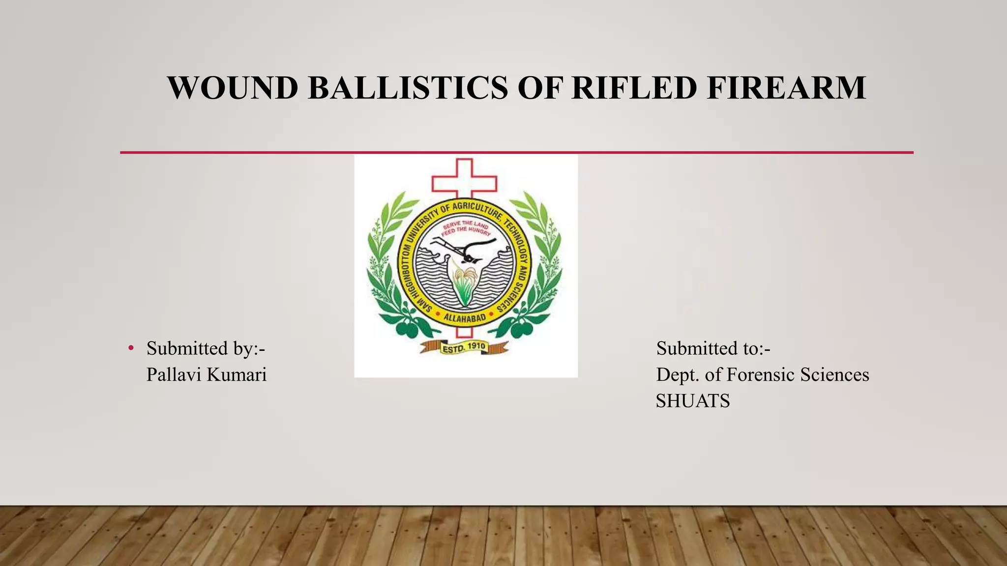 Wound Ballistics Of Rifled Firearm.pptx