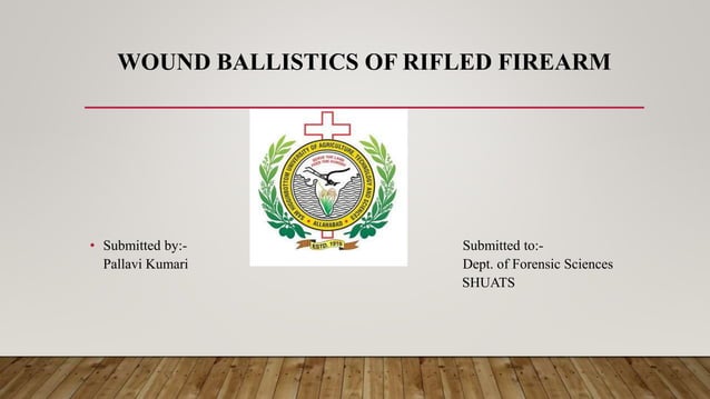 Wound Ballistics Of Rifled Firearm.pptx | First Aid | Injuries