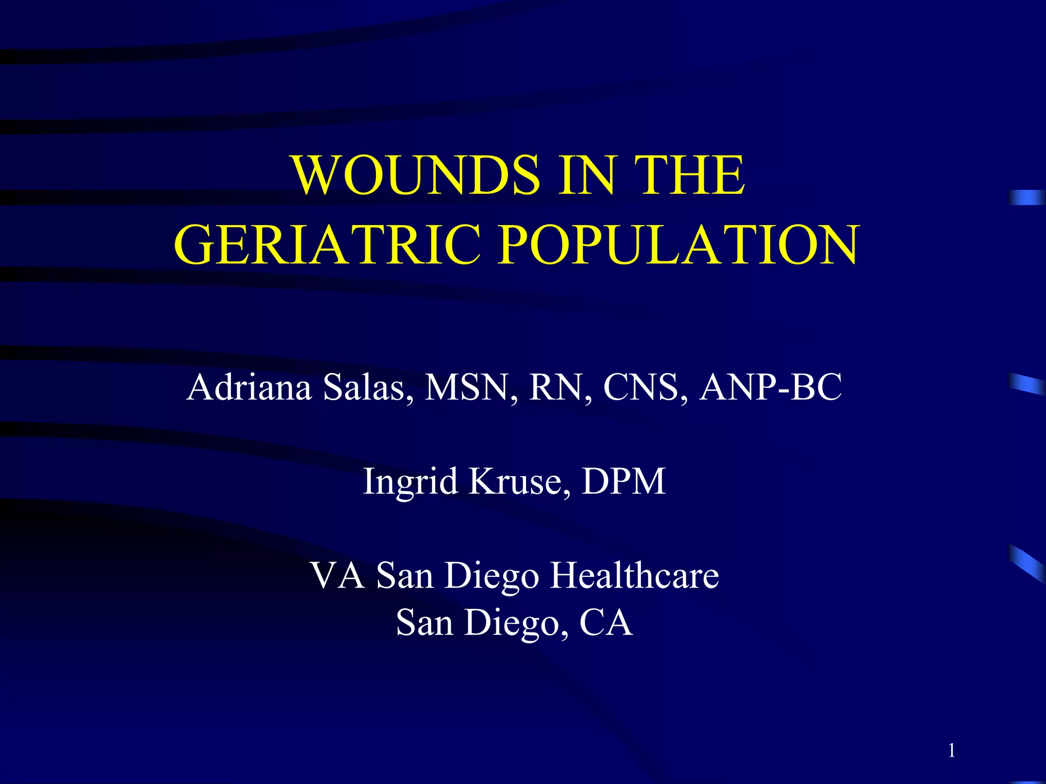 2015: Wounds in the Geriatric Population-Salas | PPTX