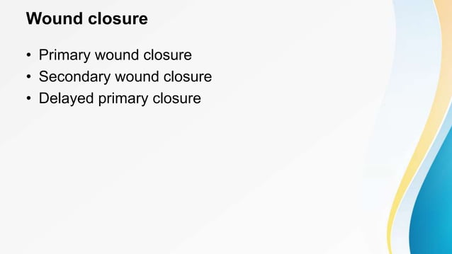 WOUND CLOSURE AND COMPLICATION | PPTX