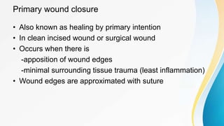 WOUND CLOSURE AND COMPLICATION | PPTX
