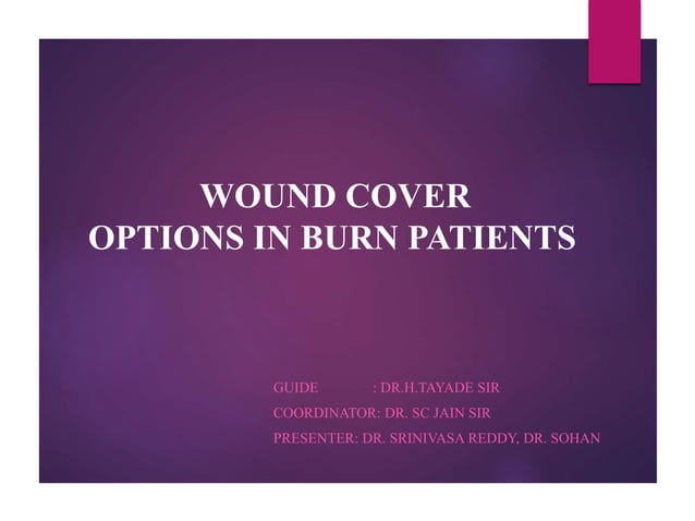 WOUND_COVER_OPTIONS_IN_BURNS_PATIENTS_ppt_[1.pptx | Physical Therapy | Wellness