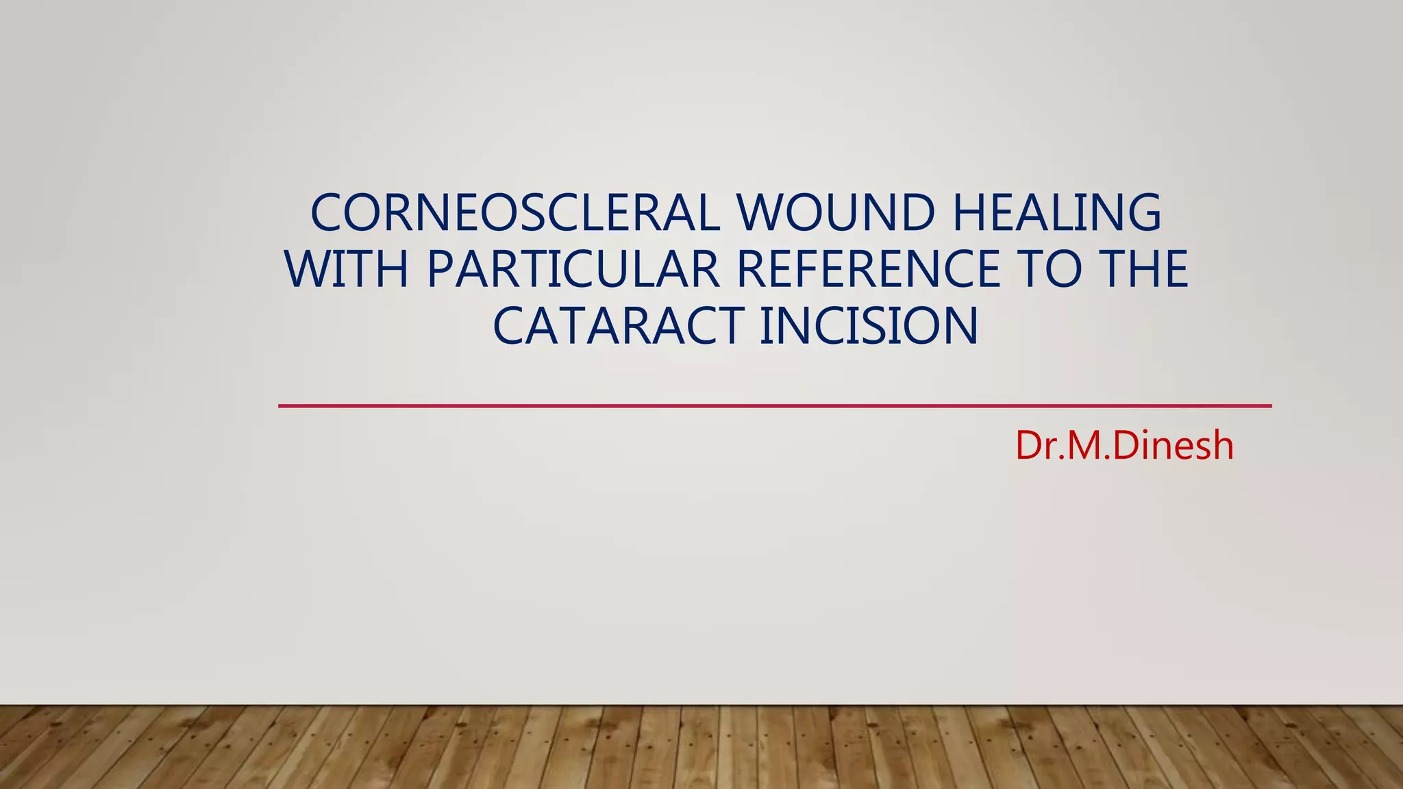 corneo scleral wound healing in sics | PPTX