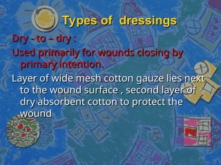 Wound dressing.ppt for nursing staff med | PPT