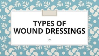 Wound dressings and types of dressing care | PPTX