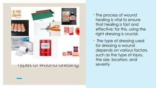 Wound dressings and types of dressing care | PPTX
