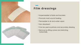 Wound dressings and types of dressing care | PPTX