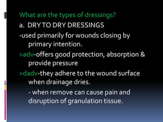 WOUND DRESSING STEPS AND TYPE WITH NURSES ROLE.ppt