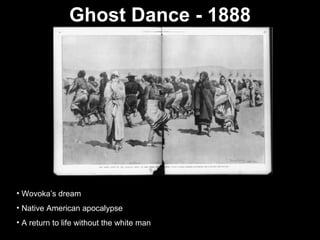 Wounded Knee, Ghost Dance, Dawes Act, Assimilation | PPT