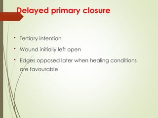 Wound Healing - Phases, Types of wound closure | PPTX