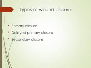 Wound Healing - Phases, Types of wound closure | PPTX