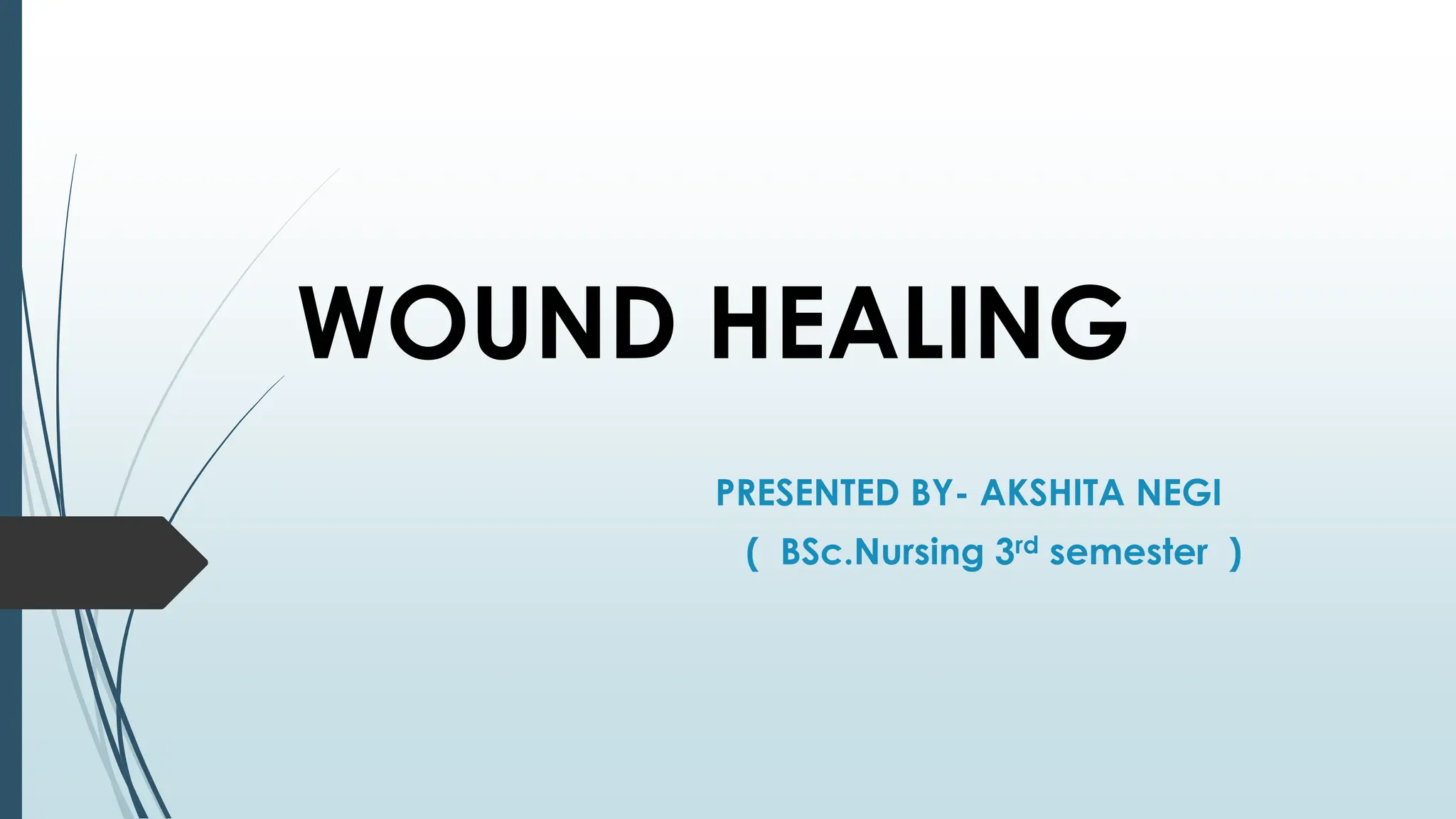 WOUND HEALING ....types of wound ..process of wound healing ...factors ...