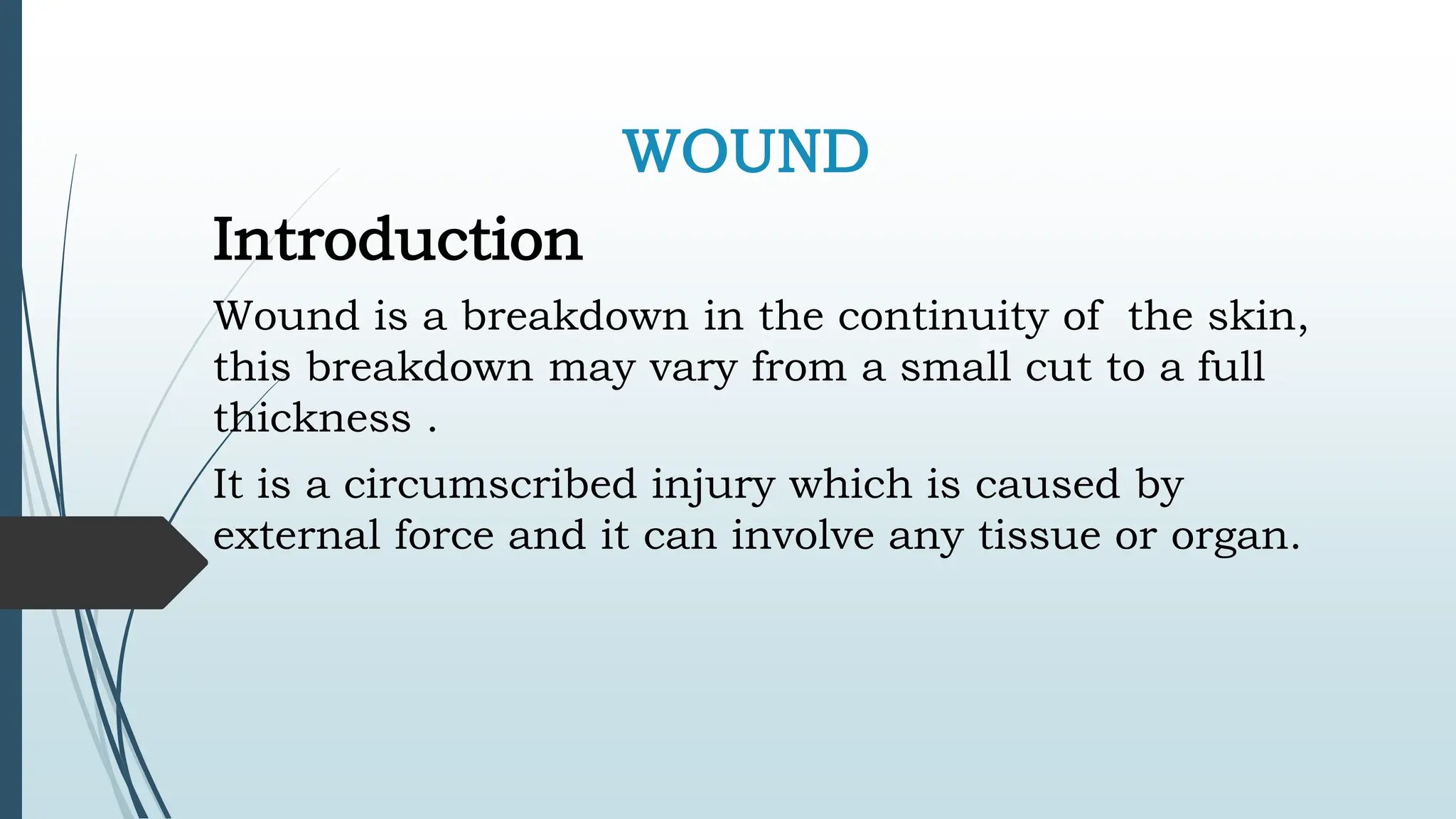 WOUND HEALING ....types of wound ..process of wound healing ...factors ...