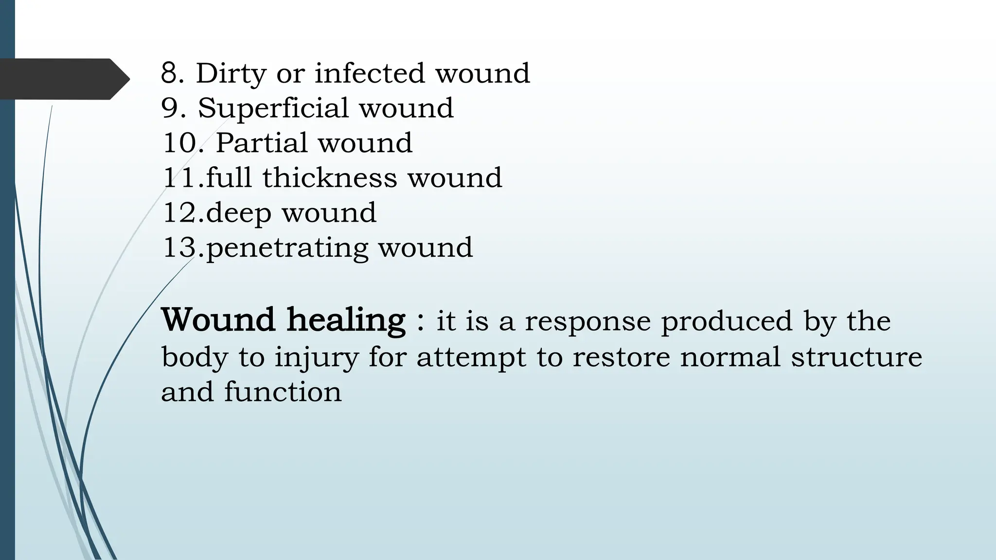 WOUND HEALING ....types of wound ..process of wound healing ...factors ...