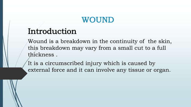 WOUND HEALING ....types of wound ..process of wound healing ...factors ...
