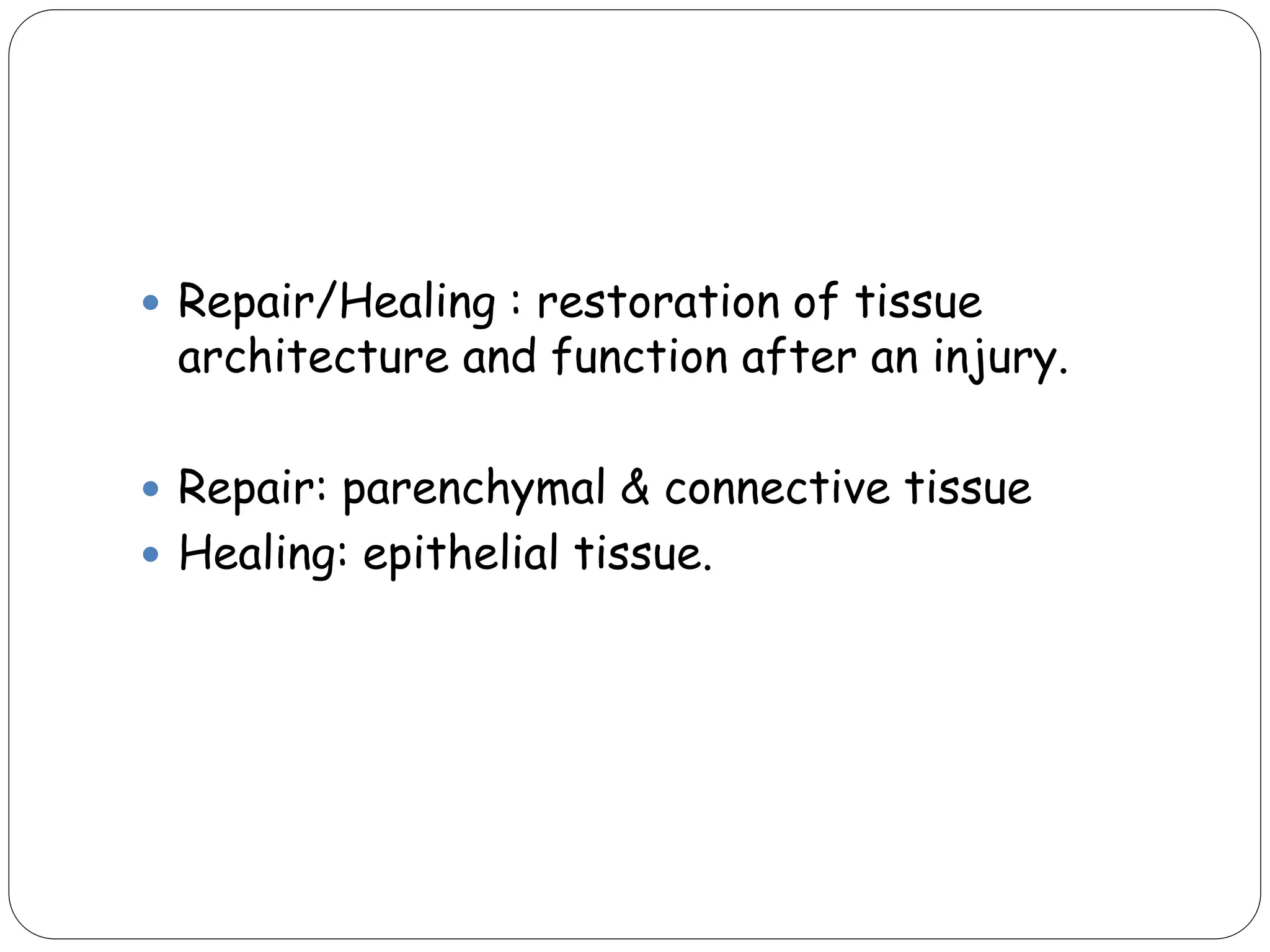 Wound healing and repair Repair/Healing : restoration of tissue ...