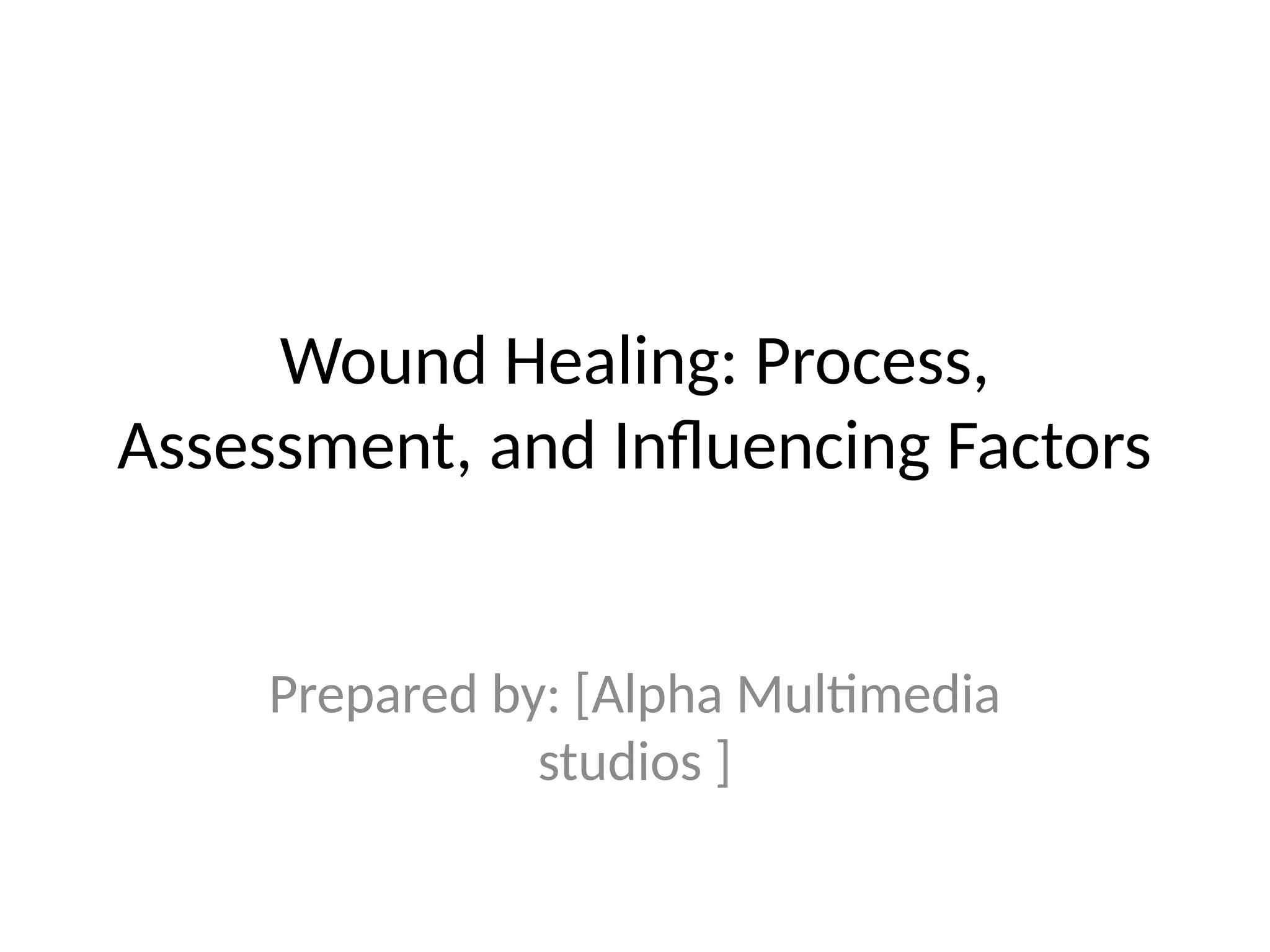 Wound healing: process, assessment and influencing factors.pptx
