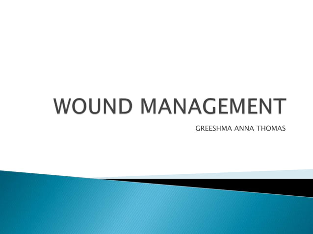 WOUND MANAGEMENT & DRESSING.pptx wound management | PPTX | First Aid ...