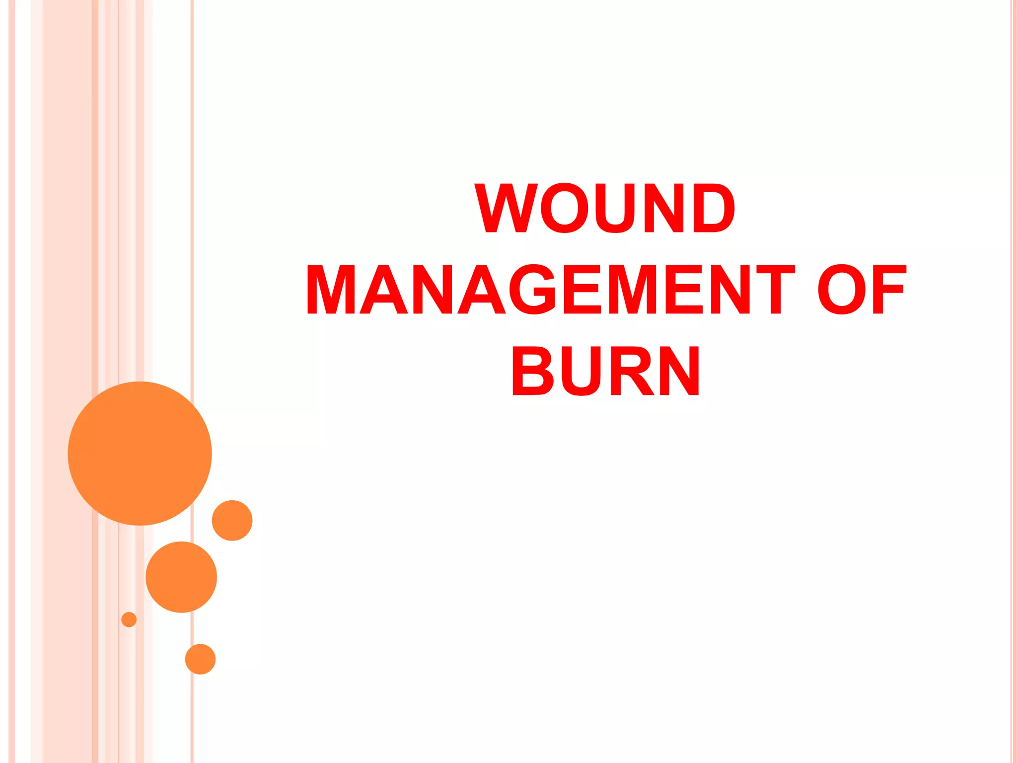 Wound management of burn | PPTX
