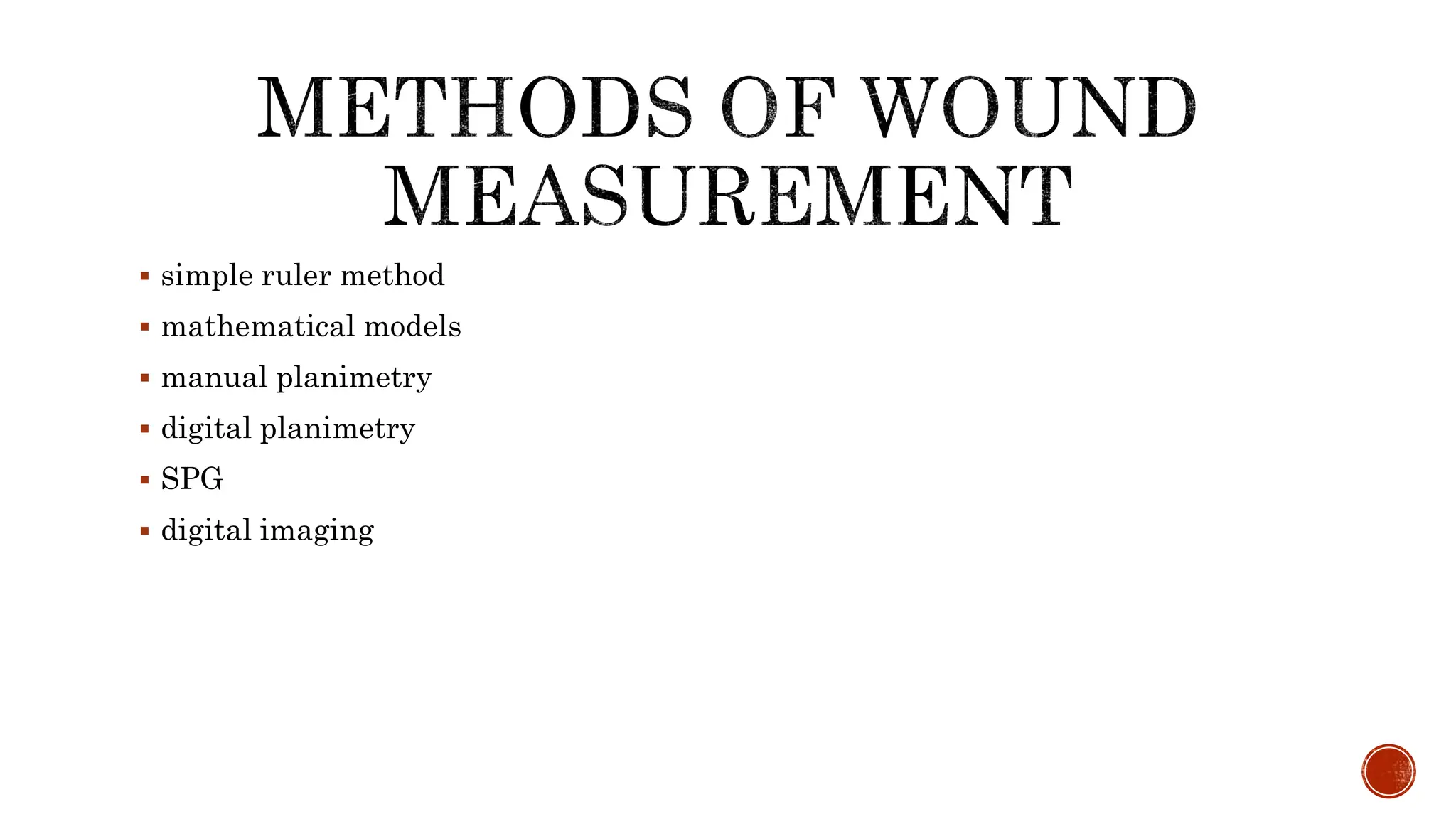 Wound Measurement Methods in wound care - wound clinic | PPTX