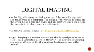 Wound Measurement Methods in wound care - wound clinic | PPTX