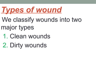 WOUNDS AND THEIR MANAGEMENT techniques reqiured for saving life.pptx
