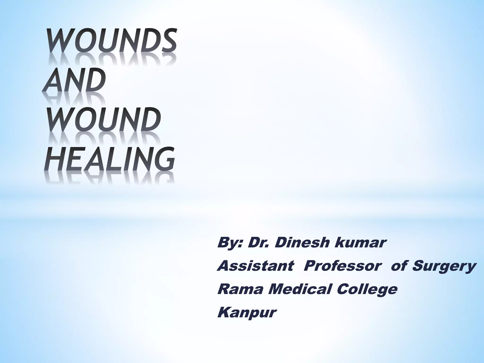 Wounds and wound healing | PPTX | First Aid | Injuries