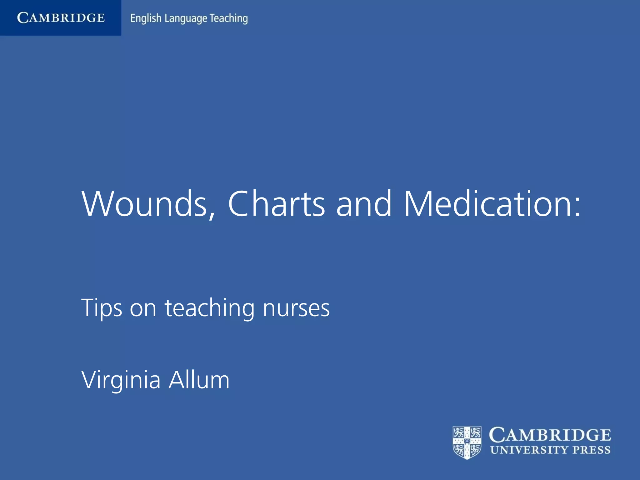 Teaching Nurses Key Skills for Wounds, Charts and Medication | PPT