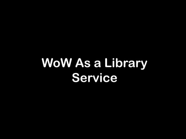 World of Warcraft Computers in Libraries 2010 | PPTX