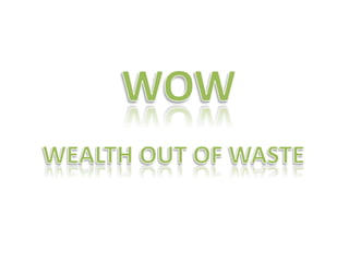 WOW (Wealth Out of Waste) Business Plan | PPTX