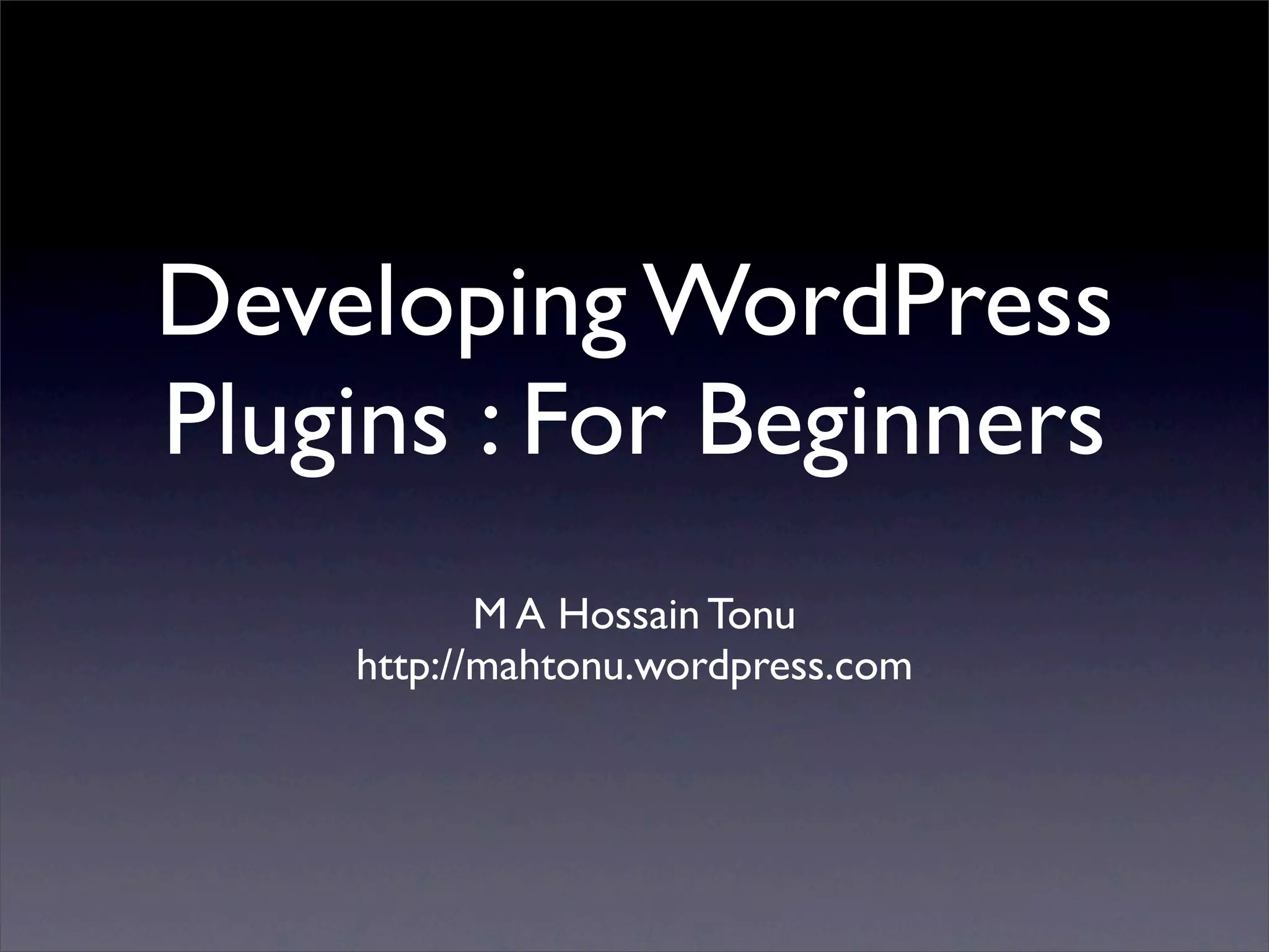 Developing WordPress Plugins : For Begineers | PPT